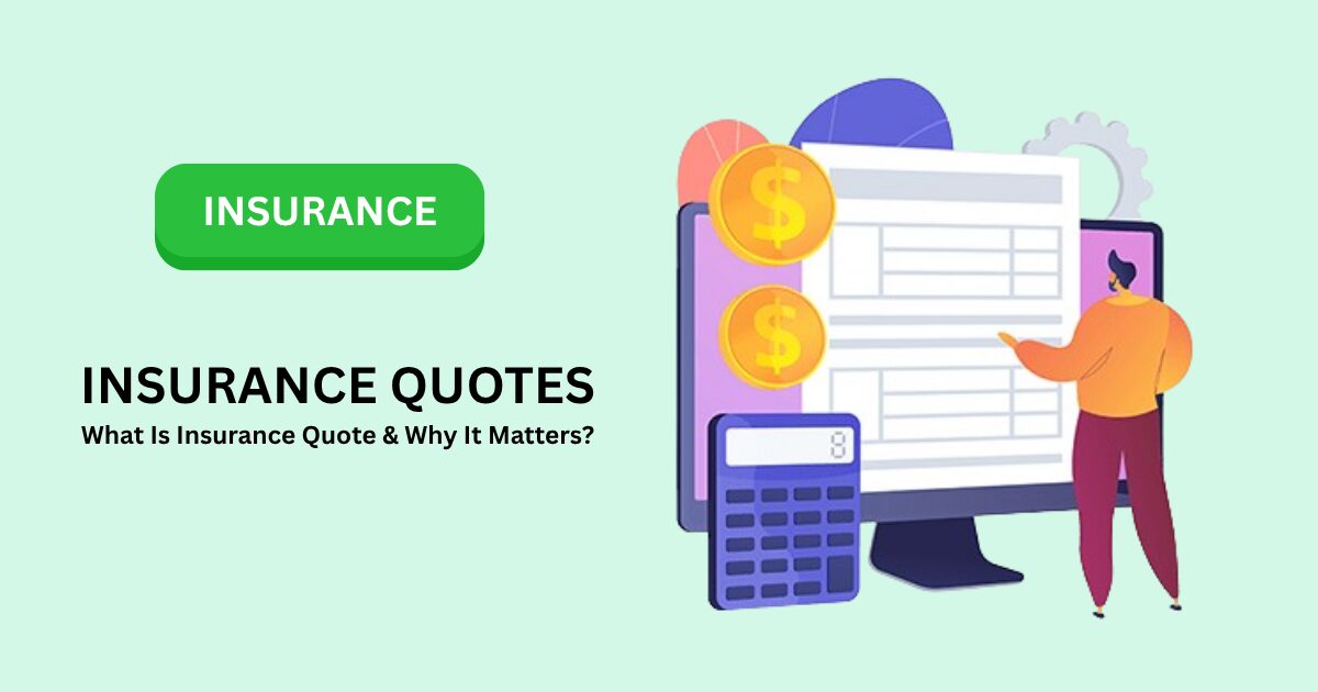 What Is Insurance Quote and Why It Matters? - Moneymoksh